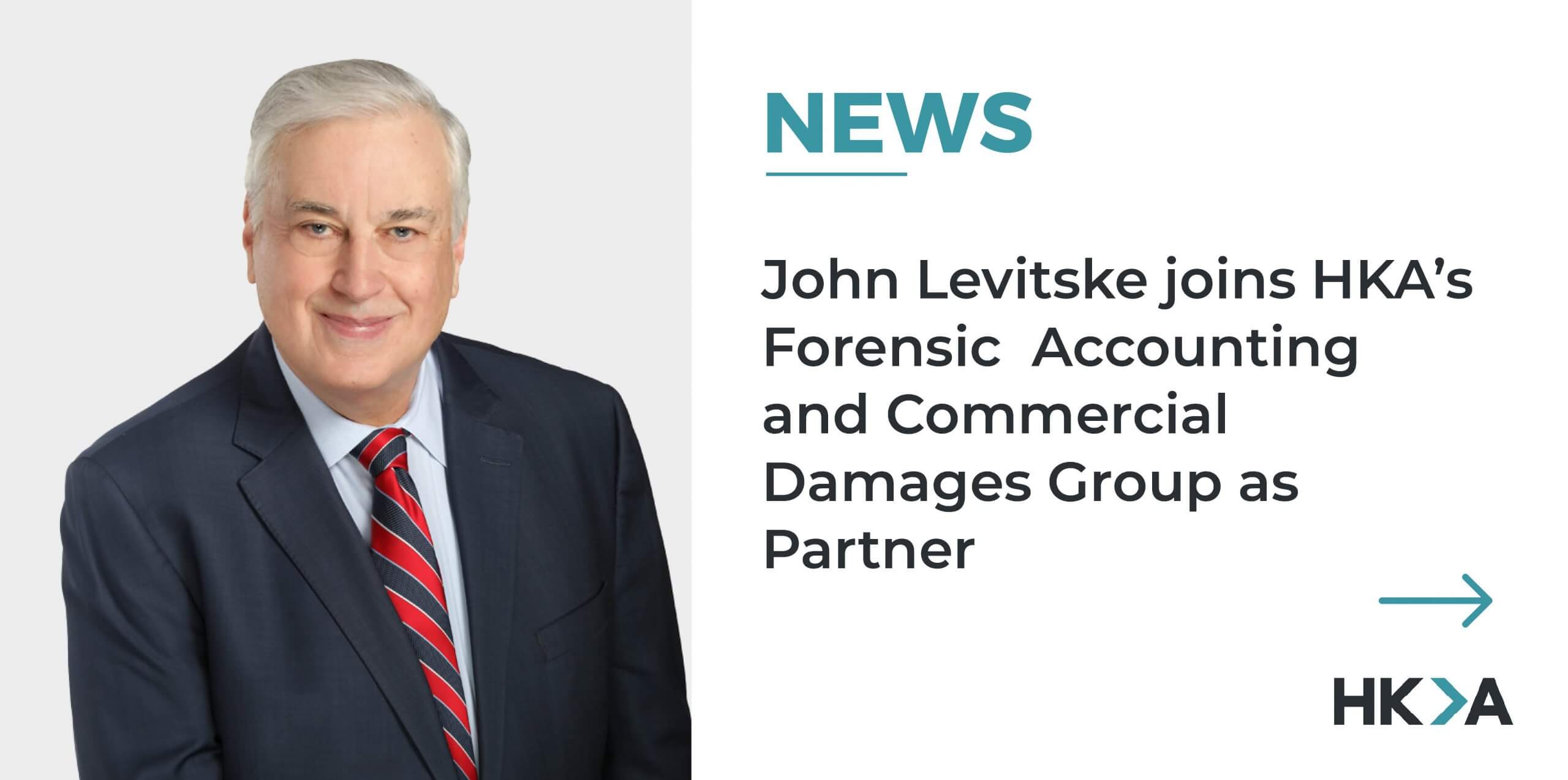John Levitske joins HKA’s Forensic Accounting and Commercial Damages ...